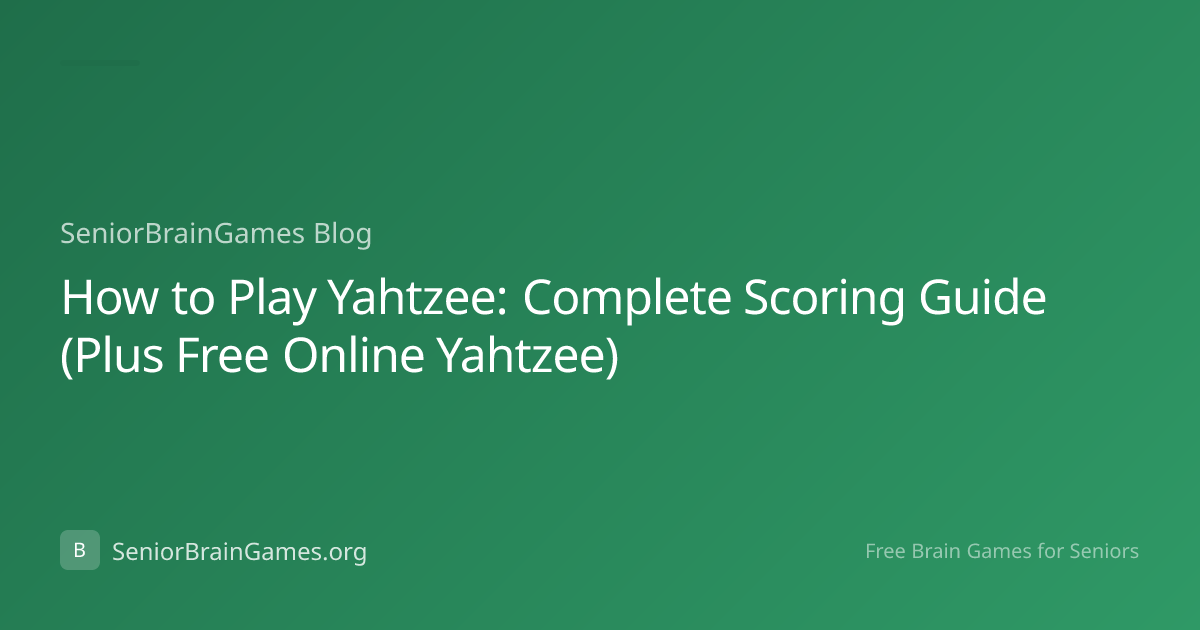 How to Play Yahtzee: Complete Scoring Guide (Plus Free Online Yahtzee ...