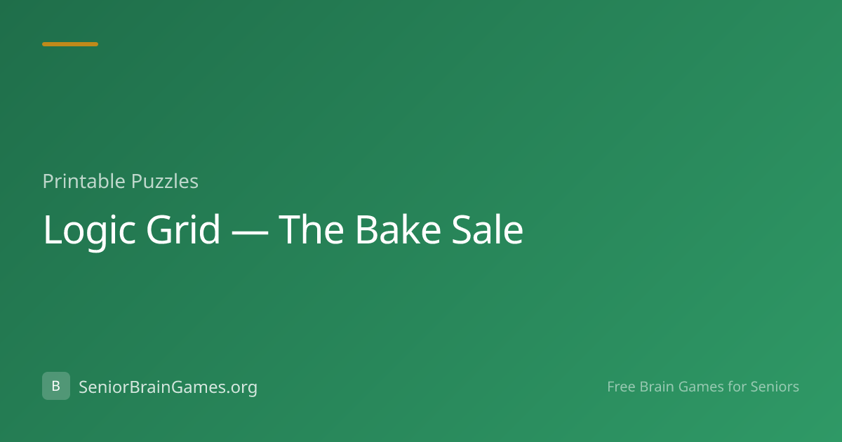 Logic Grid — The Bake Sale — Free Printable | SeniorBrainGames